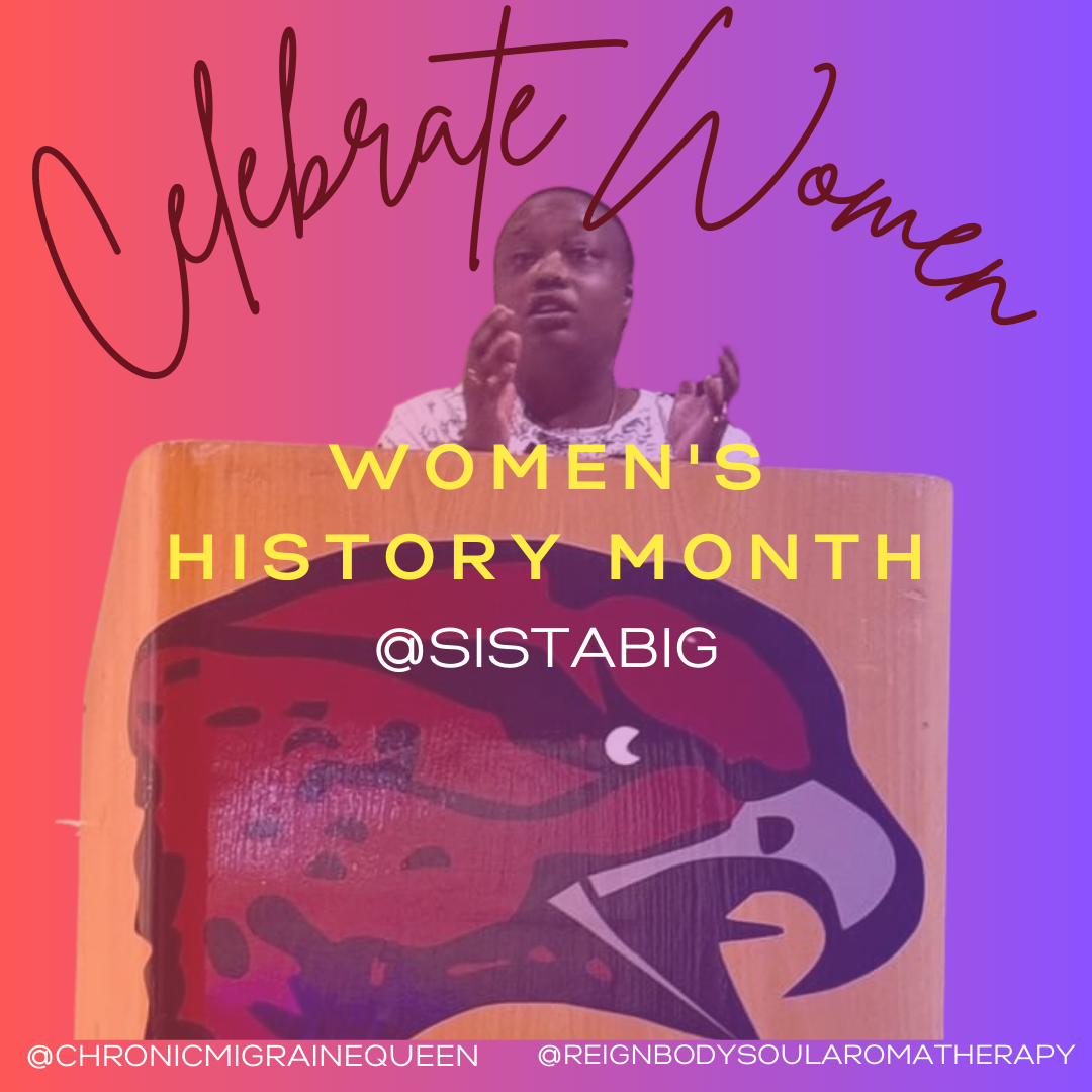 HERStory Series: Sista Big – Reign Body and Soul